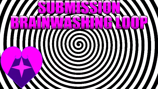 Submission Brainwashing Loop