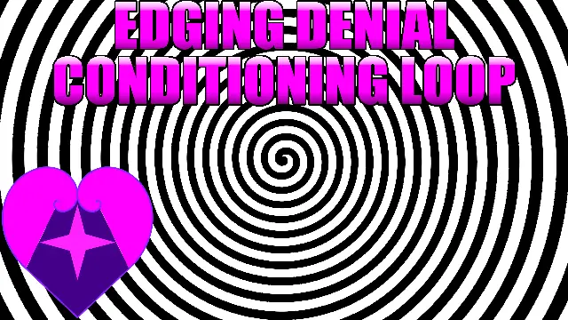 Edging Denial Conditioning Loop